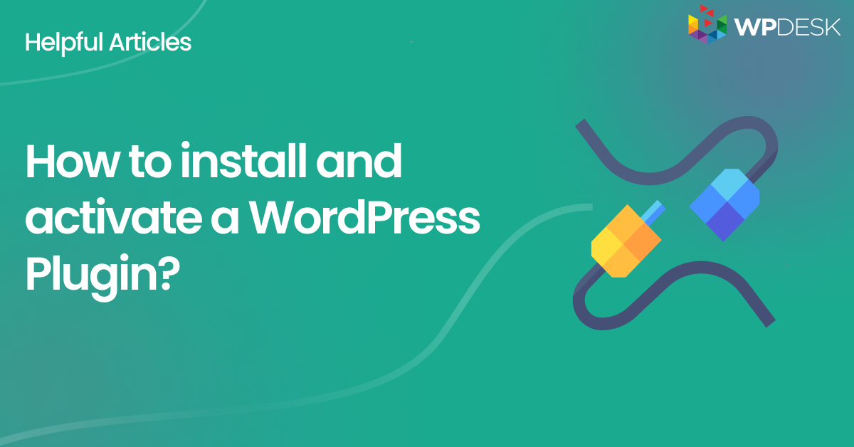 How to install and activate a WordPress Plugin from zip (guide)