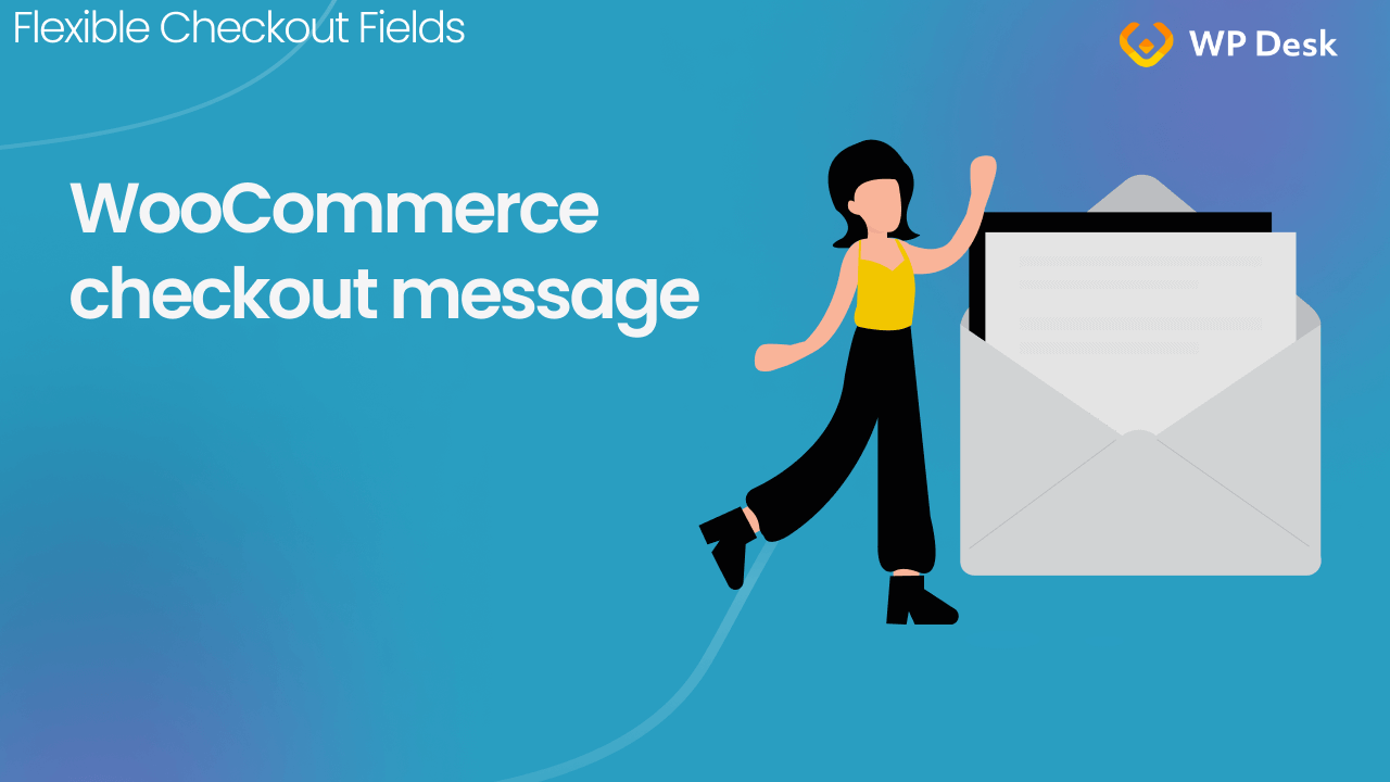 WooCommerce Add Checkout Text & Message - Quick Guide