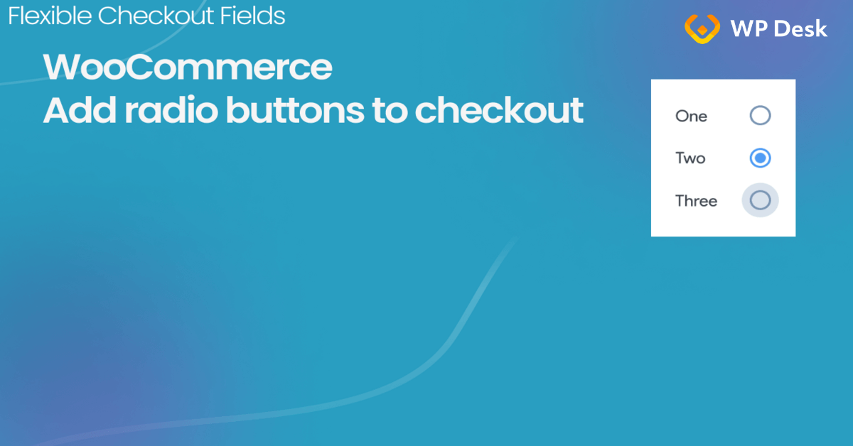 Add Radio Buttons To The Woocommerce Checkout Quick Guide