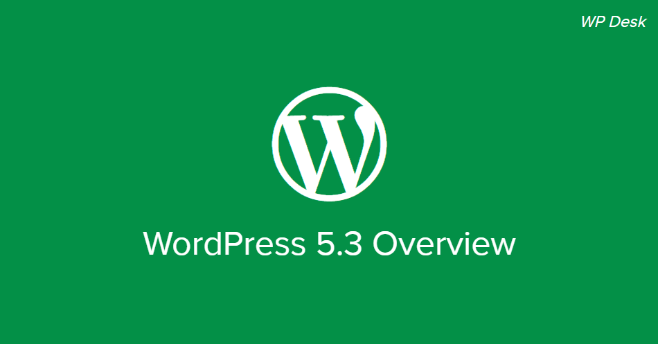 WordPress 5.3 Overview - New Features and Improvements