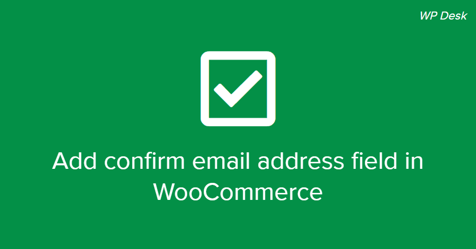 How To Add Confirm Email Address Field In Woocommerce Checkout Page