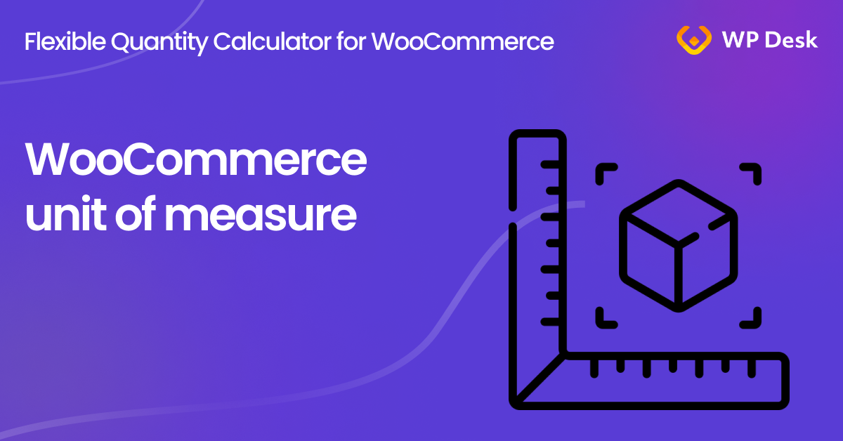 Unit of measure in WooCommerce - all that you need to know!