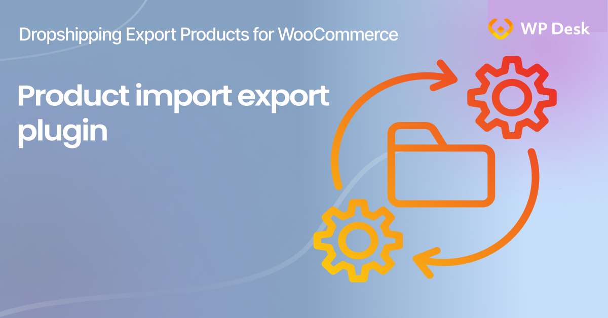 Read about WooCommerce product export import | WP Desk