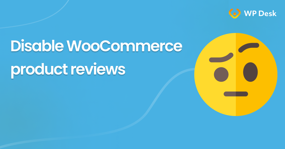 How to disable WooCommerce product reviews? How to disable WooCommerce product reviews?