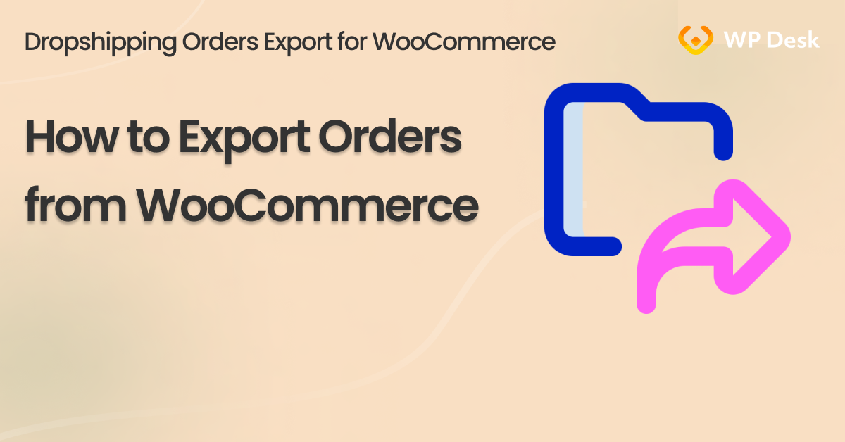 How To Export Orders From Woocommerce To Csv Xml Or Json