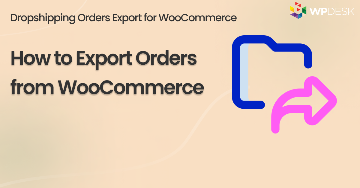 How To Export Orders From Woocommerce To Csv Xml Or Json 7386