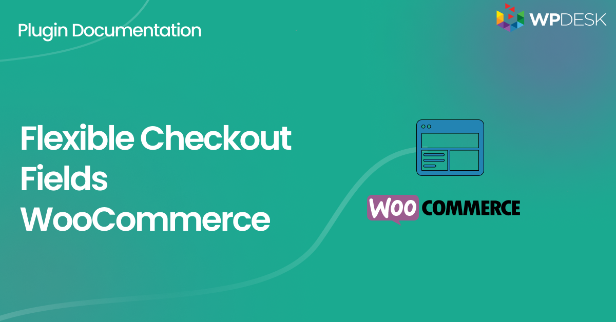 Flexible Checkout Fields - Conditional logic - WP Desk Flexible Checkout Fields - Conditional logic - WP Desk