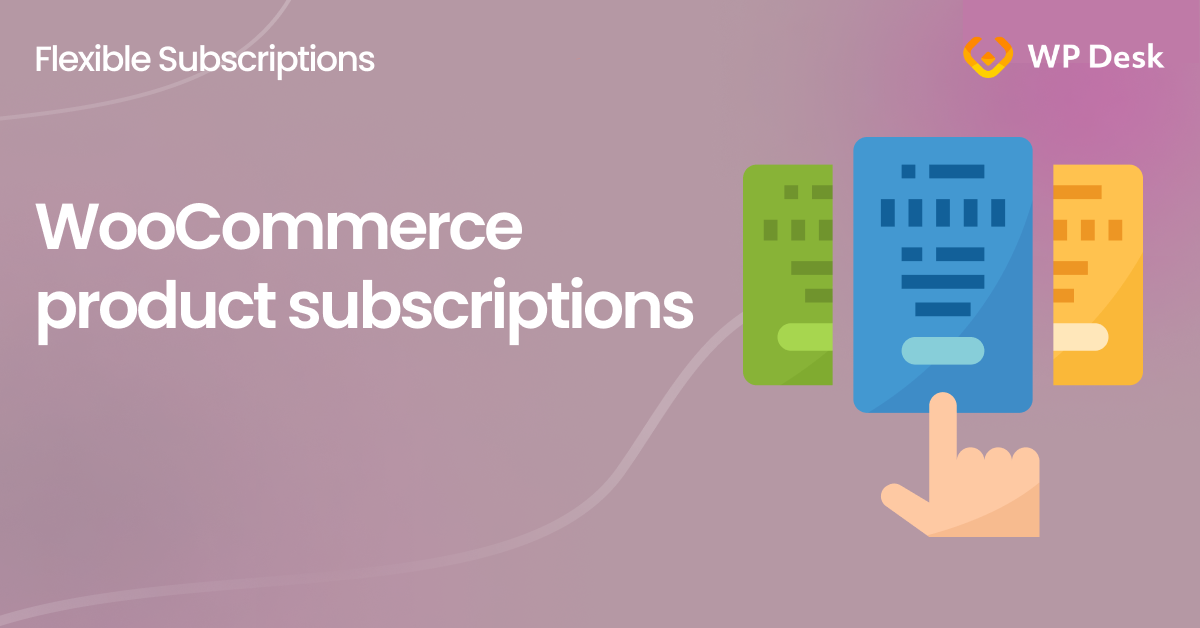 Your Store Needs Woocommerce Product Subscriptions