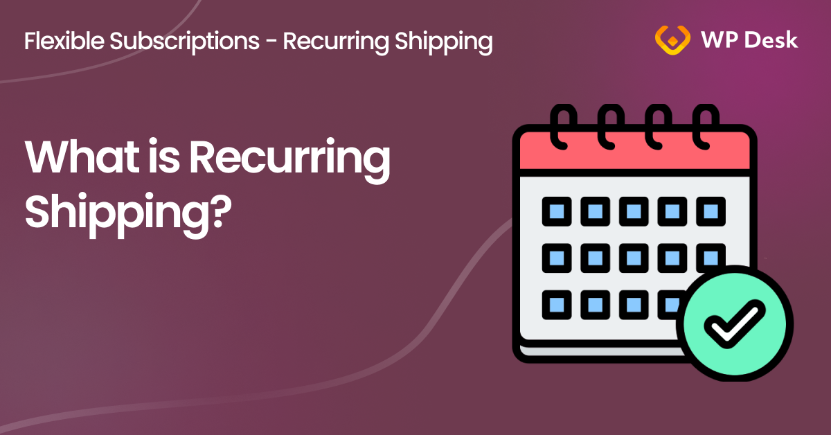 Recurring shipping in e-Commerce: a game-changer