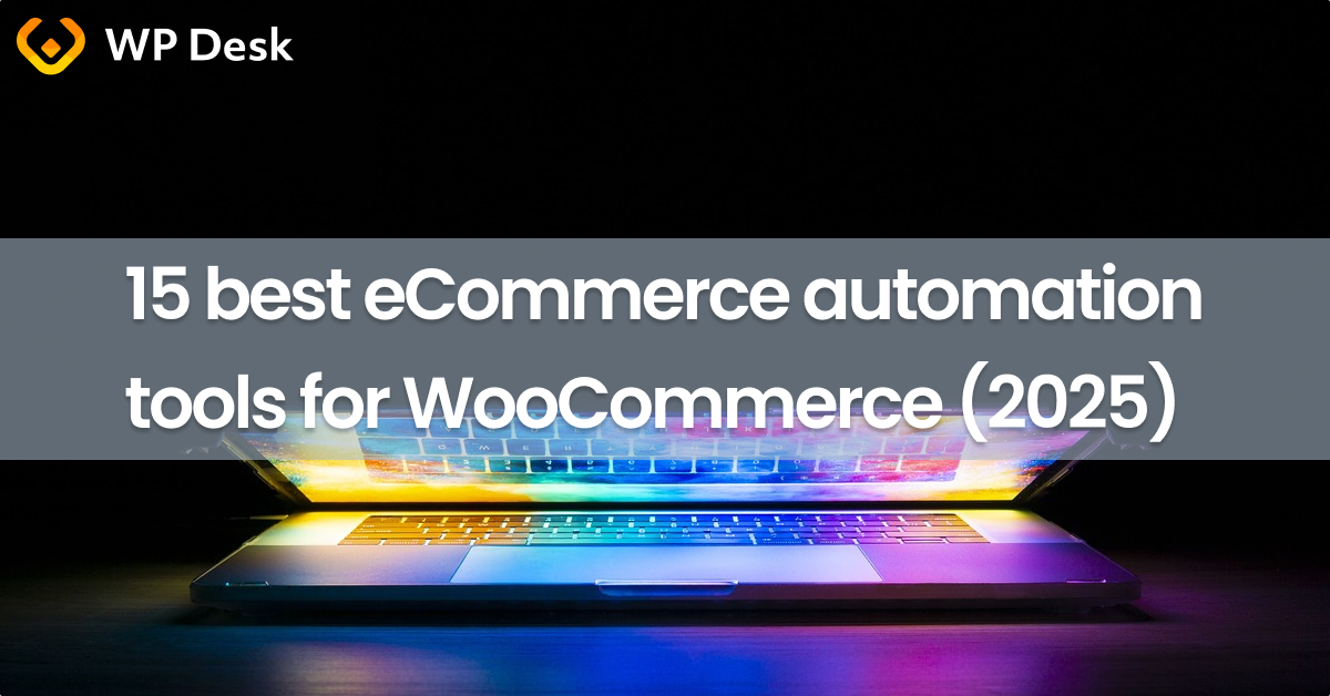 15 Best Ecommerce Automation Tools for WooCommerce (2025)