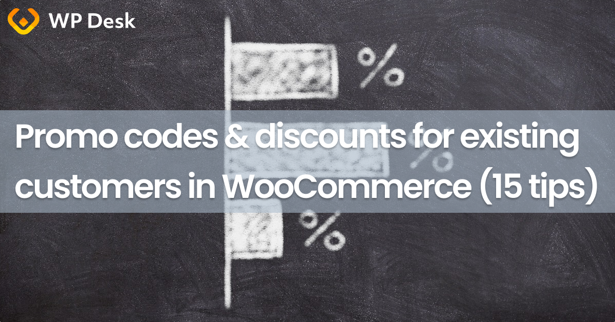 Promo codes & discounts for existing customers in WooCommerce